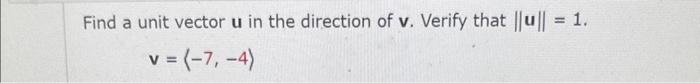 Solved Find a unit vector u in the direction of v. Verify | Chegg.com