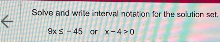 Solved Solve and write interval notation for the solution | Chegg.com