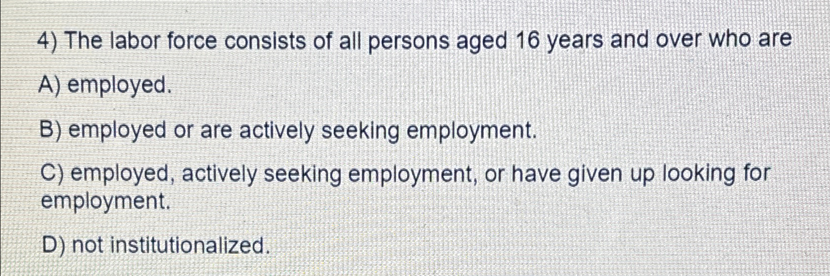 Solved The labor force consists of all persons aged 16 | Chegg.com