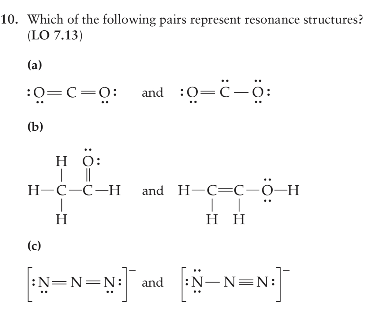 Solved Which of the following pairs represent resonance | Chegg.com