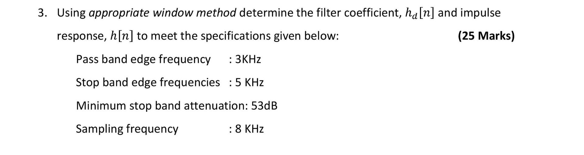 Solved 3. Using appropriate window method determine the | Chegg.com
