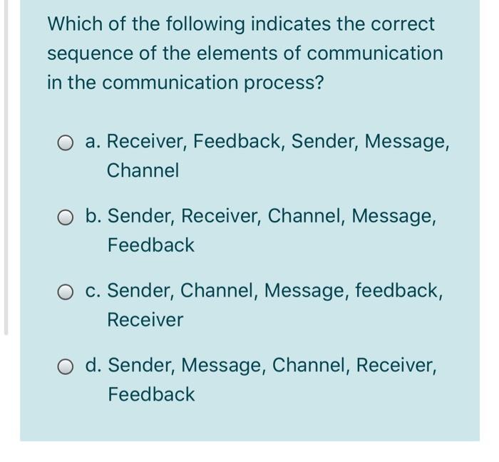 Solved Which of the following indicates the correct sequence | Chegg.com