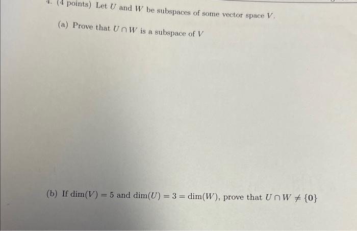 Solved 4. (4 points) Let U and W be subspaces of some vector | Chegg.com