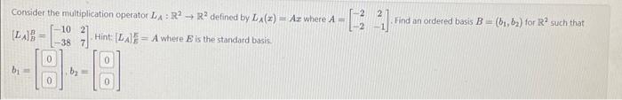 Solved Consider the multiplication operator LA:R2→R2 defined | Chegg.com