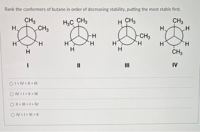 Solved Rank the conformers of butane in order of decreasing | Chegg.com