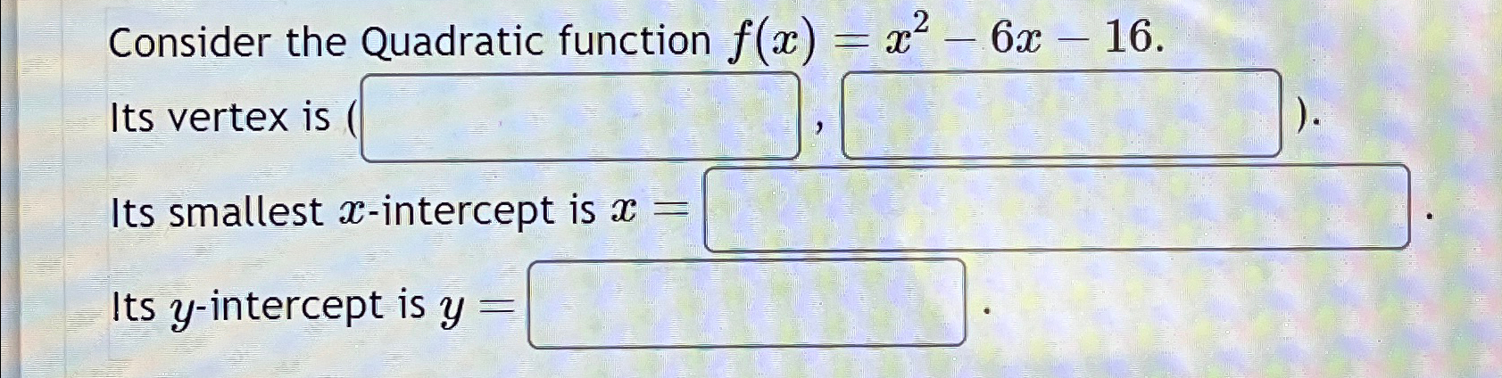 Solved Consider the Quadratic function f(x)=x2-6x-16. ﻿Its | Chegg.com