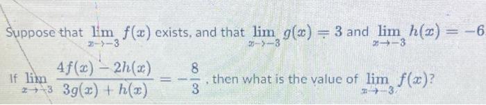 Solved Suppose that lim f(x) exists, and that lim g(x) = 3 | Chegg.com
