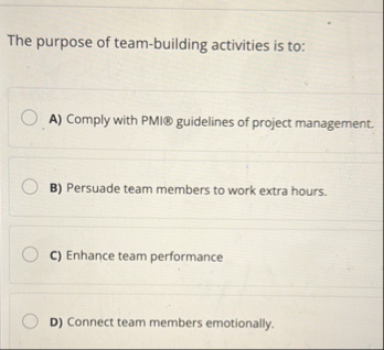 Solved The purpose of team-building activities is | Chegg.com