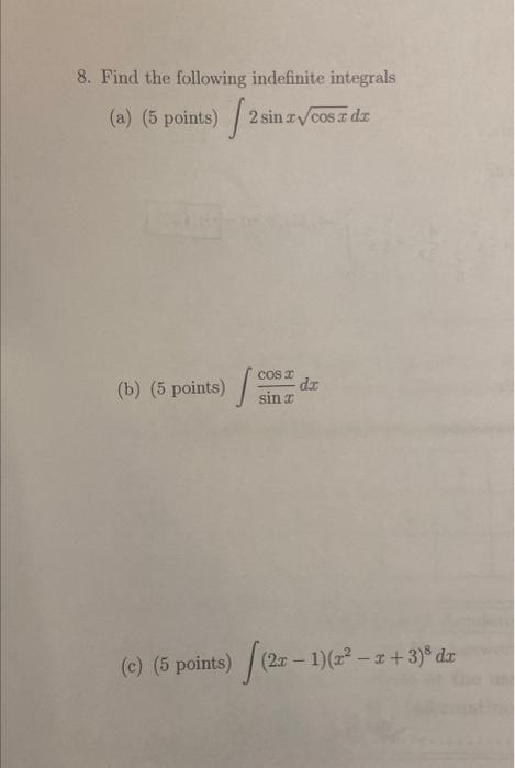 Solved 8. Find the following indefinite integrals (a) (5 | Chegg.com