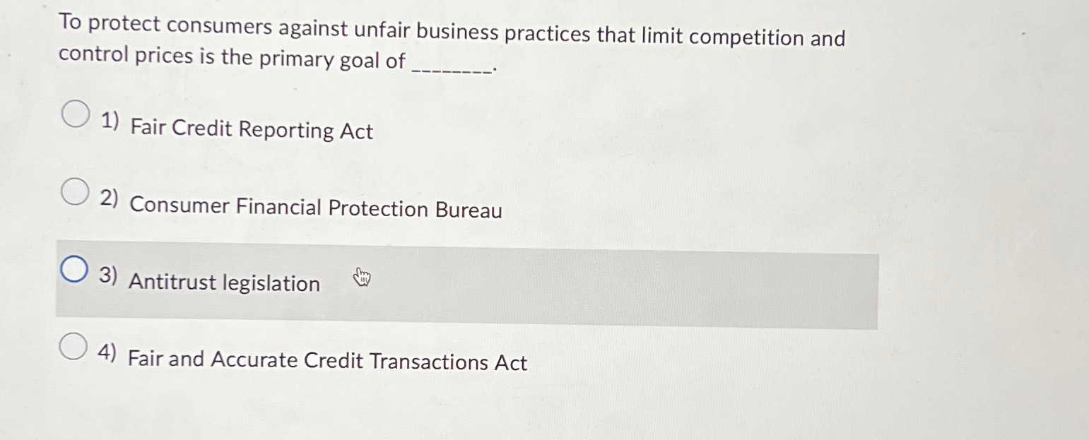 Solved To protect consumers against unfair business | Chegg.com