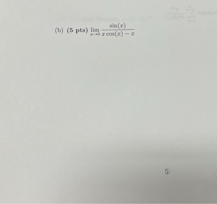 Solved limx→0xcos(x)−xsin(x) | Chegg.com