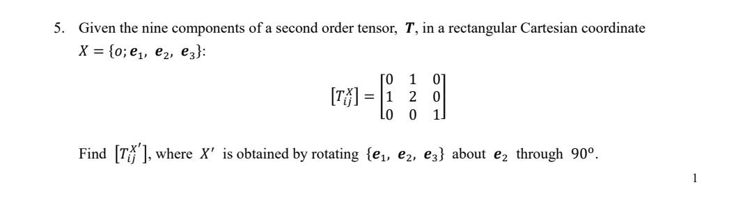 Solved Given the nine components of a second order tensor, | Chegg.com
