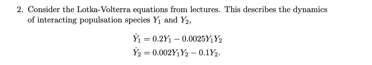Solved Consider the Lotka-Volterra equations from lectures. | Chegg.com