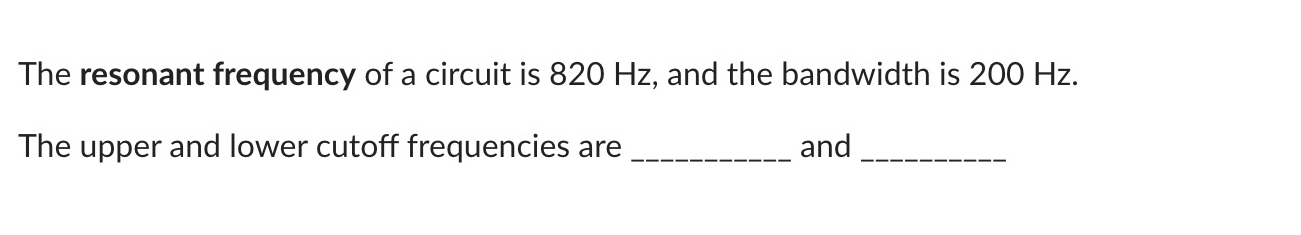 Solved The resonant frequency of a circuit is 820Hz, ﻿and | Chegg.com