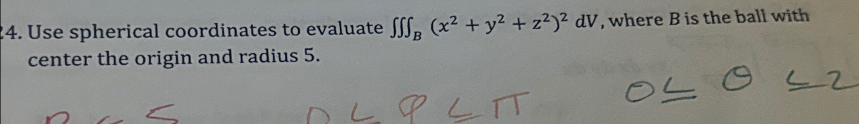 Solved Use spherical coordinates to evaluate | Chegg.com
