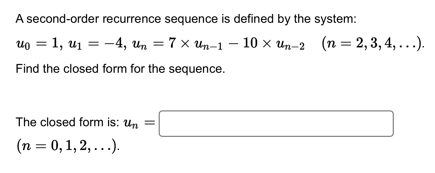 Solved A second-order recurrence sequence is defined by the | Chegg.com