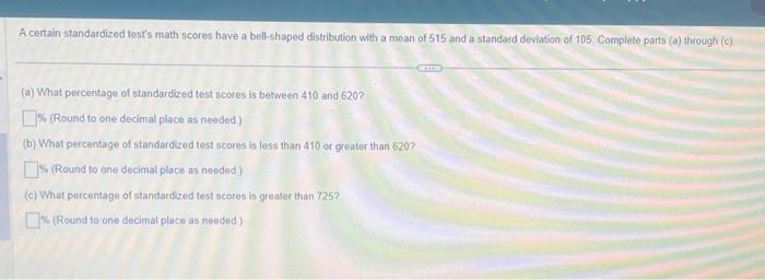 Solved A certain standardized test's math scores have a | Chegg.com