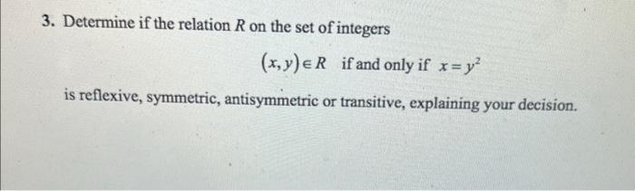 Solved 3. Determine if the relation R on the set of integers | Chegg.com