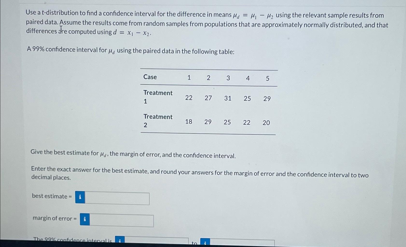 Solved Use a t-distribution to find a confidence interval | Chegg.com