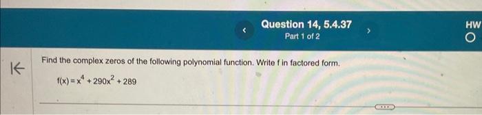 Solved Find the complex zeros of the following polynomial | Chegg.com