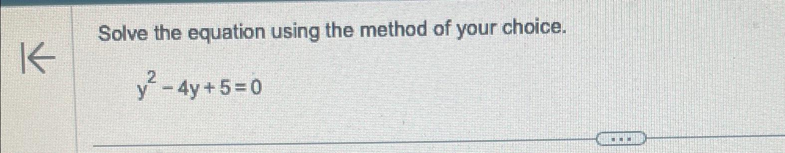 Solved Solve the equation using the method of your | Chegg.com
