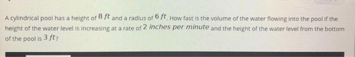 Solved A cylindrical pool has a height of 8 ft and a radius | Chegg.com
