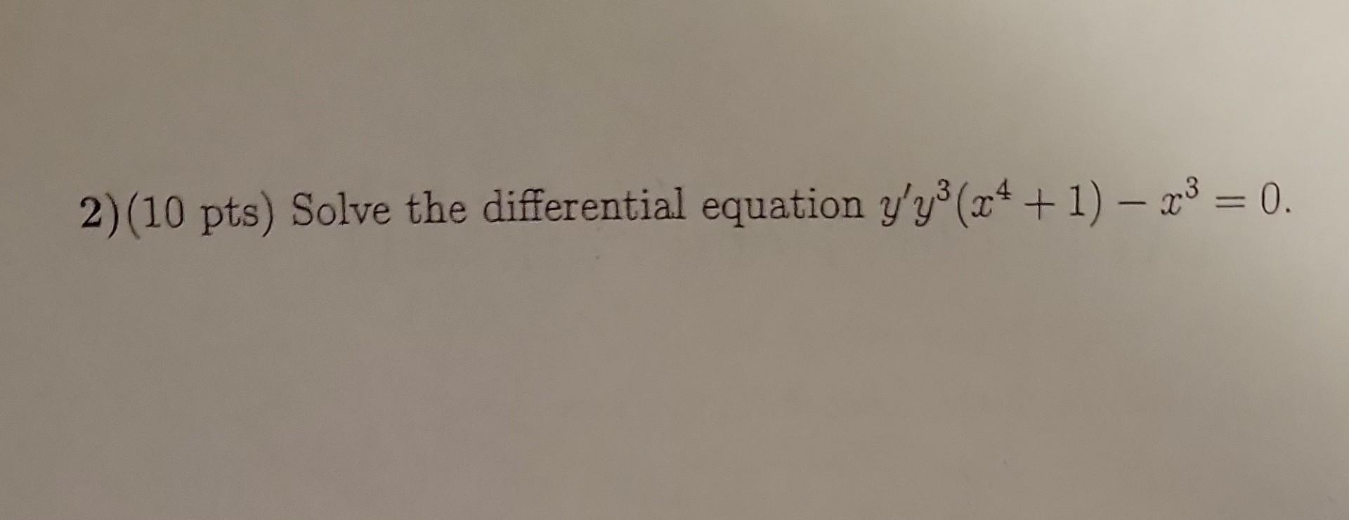 Solved 2)(10 pts) Solve the differential equation | Chegg.com