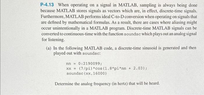 Solved P-4.13 When operating on a signal in MATLAB, sampling | Chegg.com