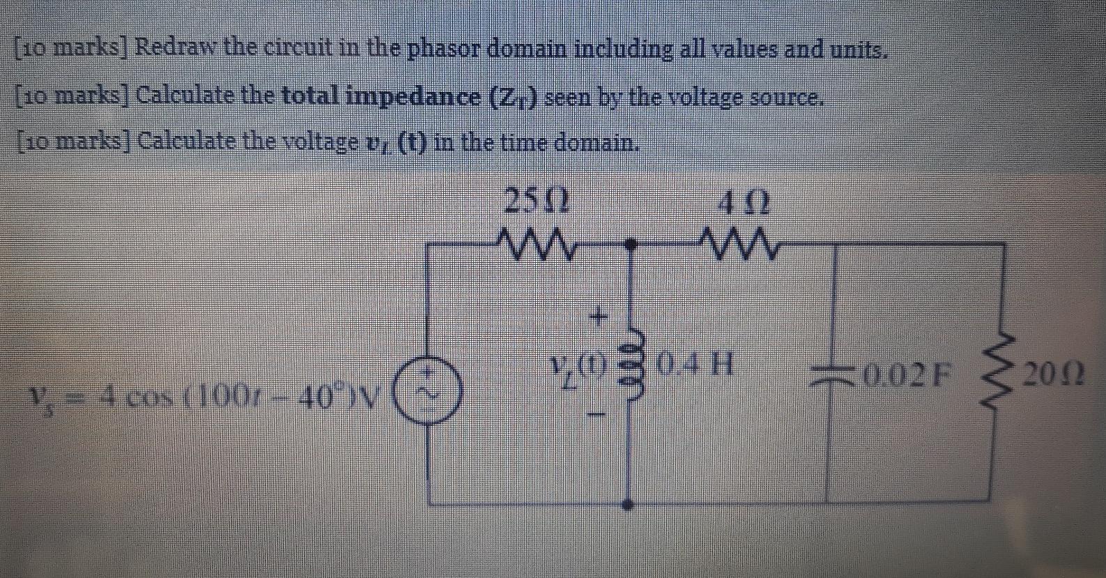 Solved [10 marks] Redraw the circuit in the phasor domain | Chegg.com