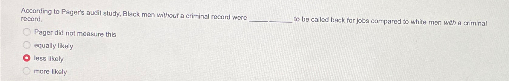 Solved According to Pager's audit study, Black men without a | Chegg.com