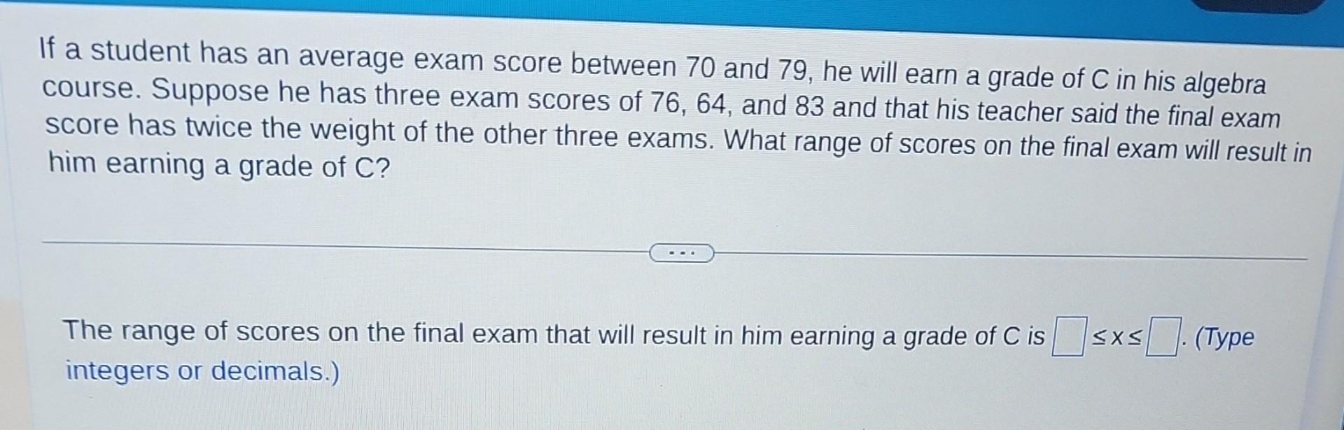 Solved If a student has an average exam score between 70 and | Chegg.com