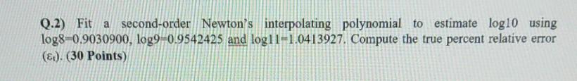 Solved Q.2) Fit a second-order Newton's interpolating | Chegg.com