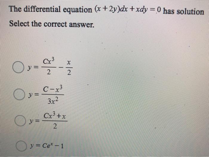 Solved The differential equation (x+2y)dx +xdy = 0 has | Chegg.com