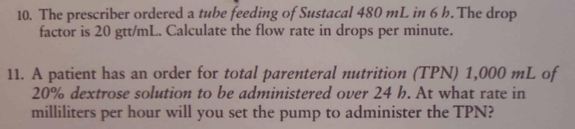 Solved 10. The prescriber ordered a tube feeding of Sustacal | Chegg.com