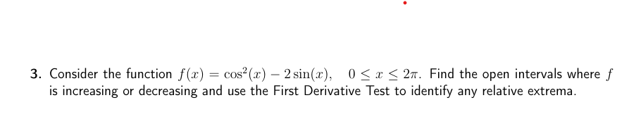 Solved Consider the function f(x)=cos2(x)-2sin(x),0≤x≤2π. | Chegg.com