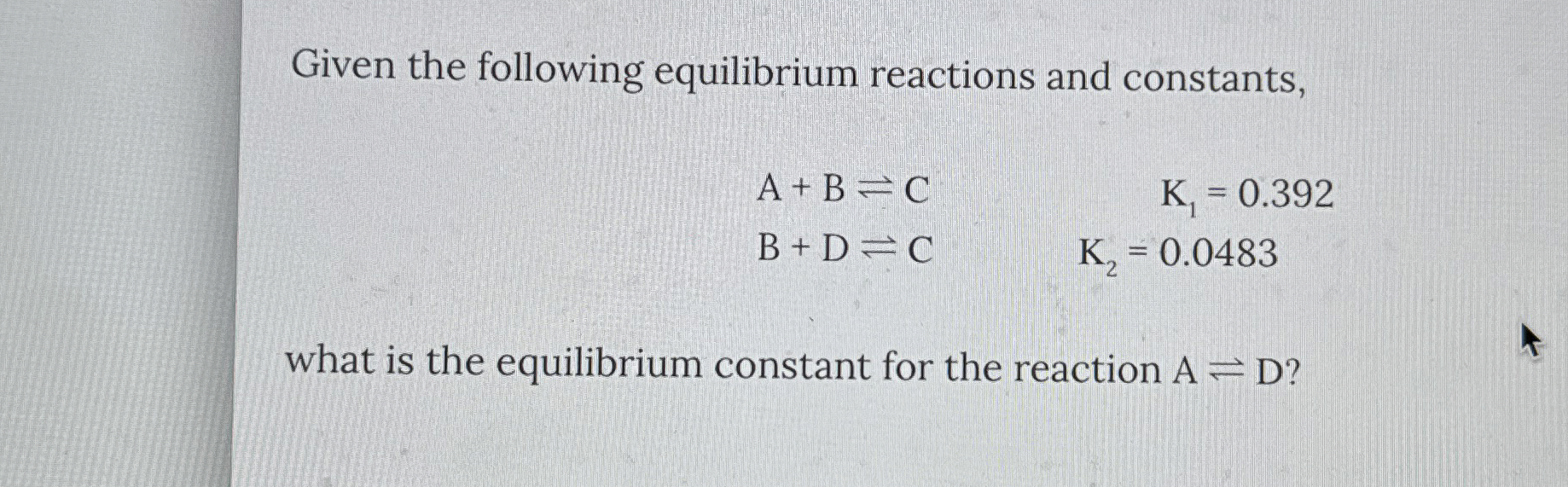 Solved Given the following equilibrium reactions and | Chegg.com