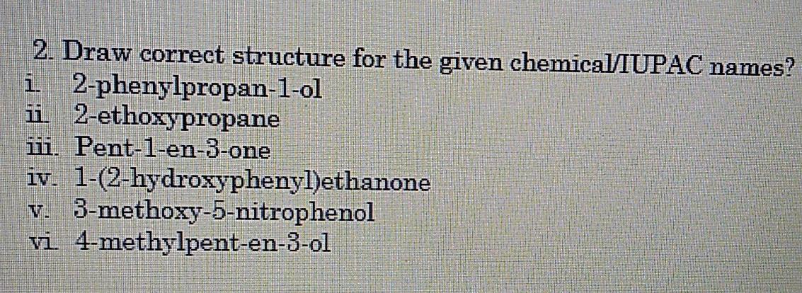 Solved 2. Draw correct structure for the given chemical | Chegg.com