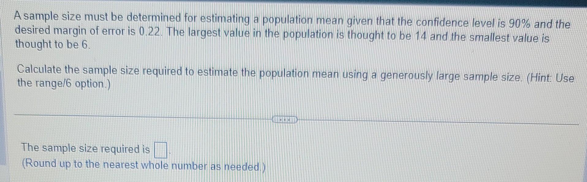 Solved A Sample Size Must Be Determined For Estimating A Chegg
