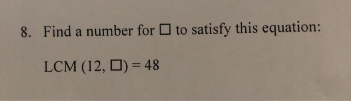 Solved to satisfy this equation: 8. Find a number for LCM | Chegg.com