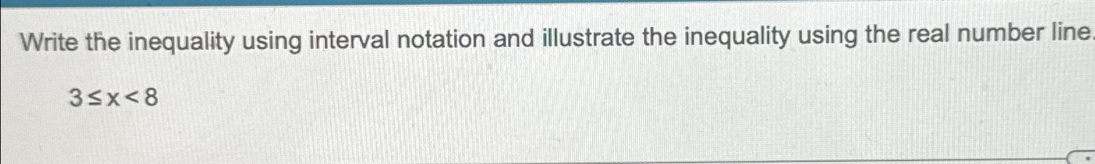 Solved Write the inequality using interval notation and | Chegg.com