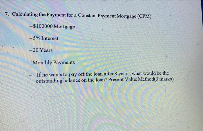Solved 7. Calculating the Payment for a Constant Payment | Chegg.com