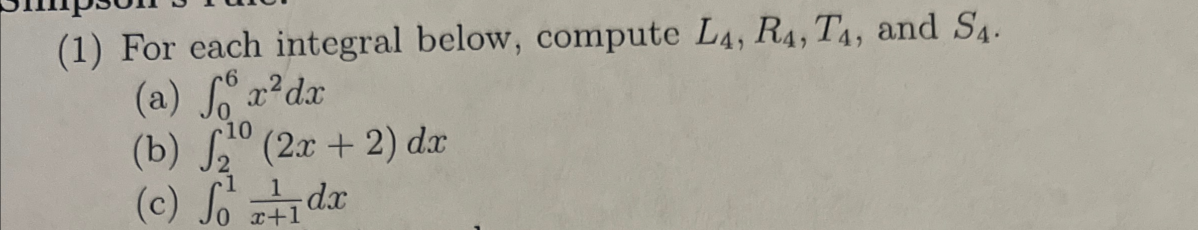 Solved (1) ﻿For each integral below, compute L4,R4,T4, ﻿and | Chegg.com