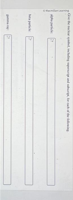 Solved Give the nuclear symbol, including superscript and | Chegg.com