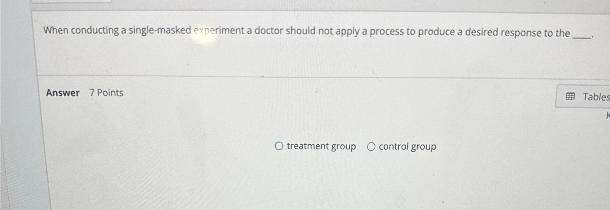 Solved When conducting a single-masked experiment a doctor | Chegg.com