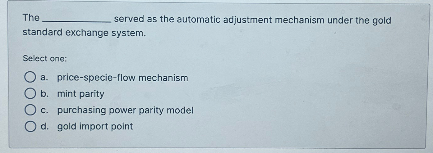 Solved The ﻿served as the automatic adjustment mechanism | Chegg.com