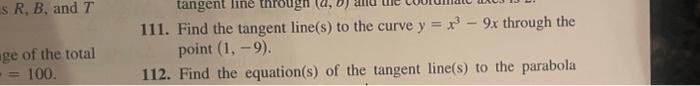 Solved 111. Find the tangent line(s) to the curve y=x3−9x | Chegg.com