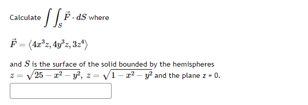 Solved Calculate ∬Svec(F)*dS ﻿whereCalculate ∬Svec(F)*dS | Chegg.com