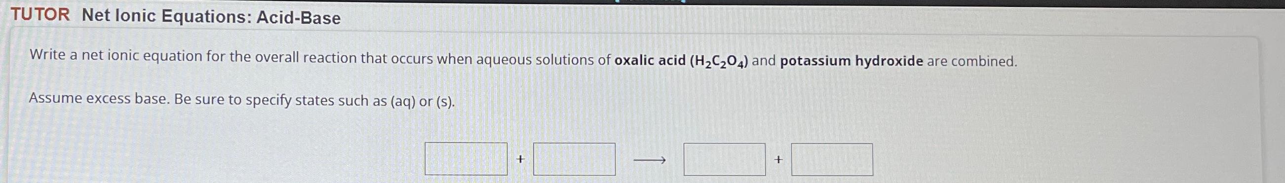 Solved TUTOR Net Ionic Equations: Acid-BaseWrite a net ionic | Chegg.com