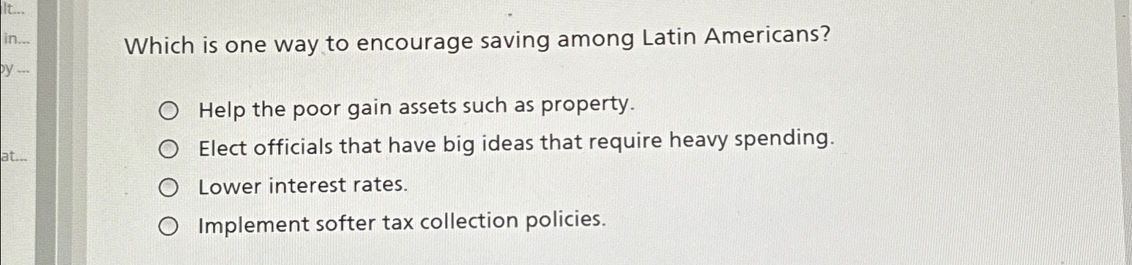 Solved Which is one way to encourage saving among Latin | Chegg.com