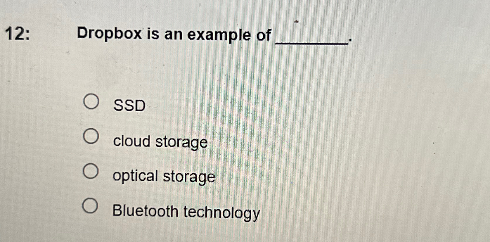 Solved 12: Dropbox is an example ofSSDcloud storageoptical | Chegg.com
